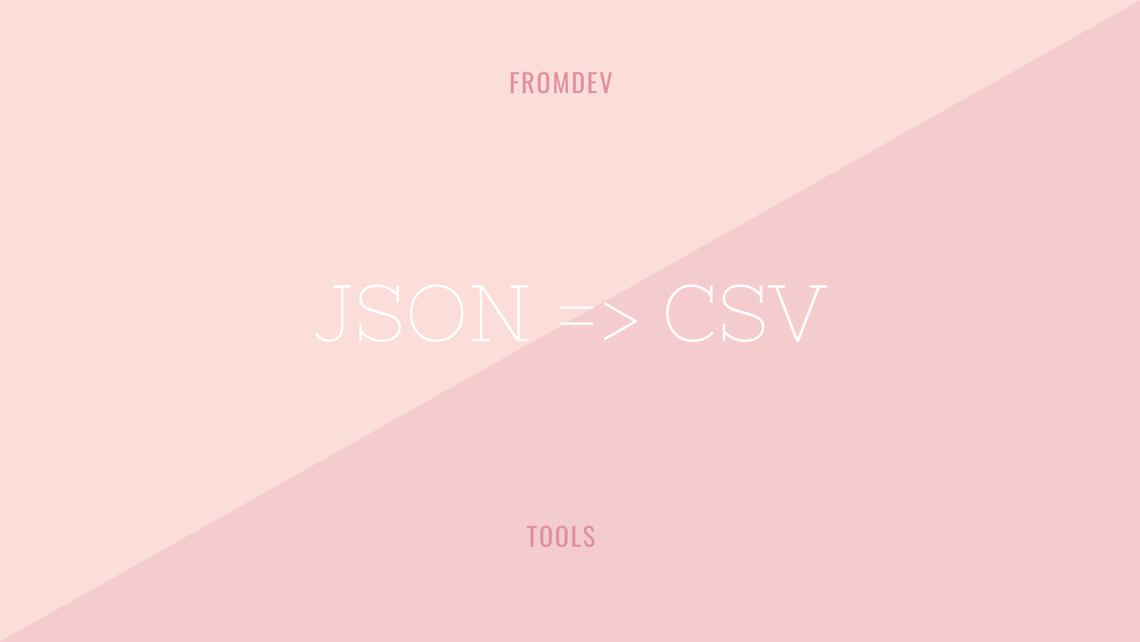 JSON Data To CSV File Format Converter Developer Tools Tools